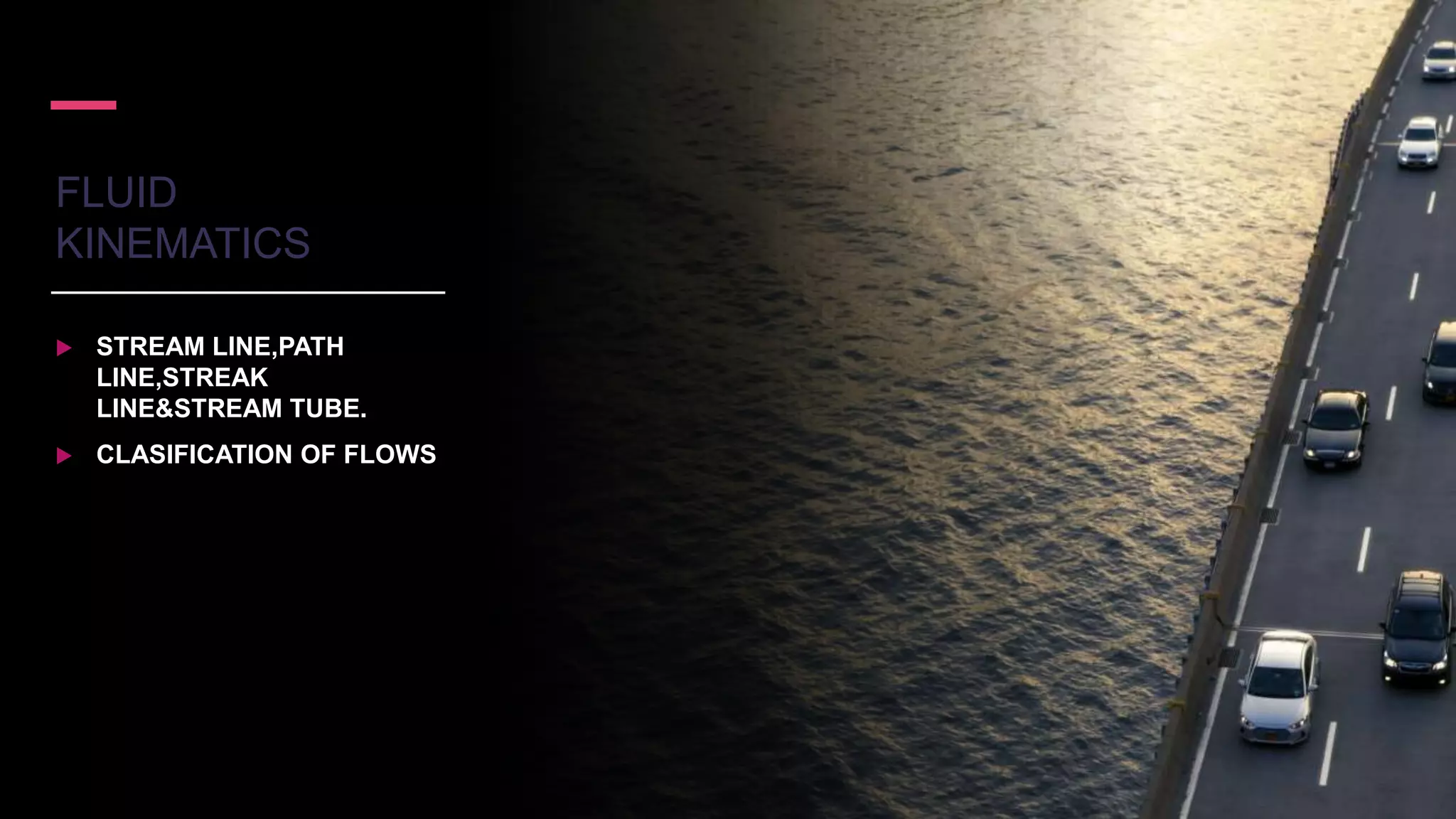 Fluid kinematics and dynamics | PPTX