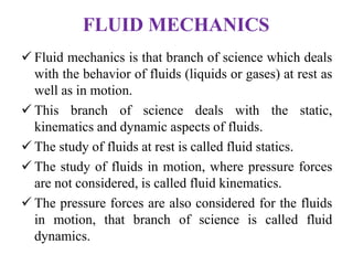 Fluid Mechanics.pptx study of fluids is very important | PPTX