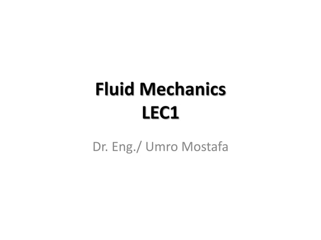 Fluid Mechanics Credit lec1 fluid properties | PPT