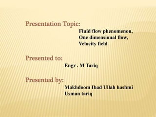 Fluid flow phenomenon, prepared by Makhdoom ibad ullah hashmi | PPTX