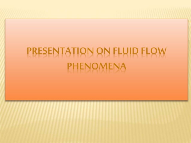 Fluid flow phenomenon, prepared by Makhdoom ibad ullah hashmi | PPT