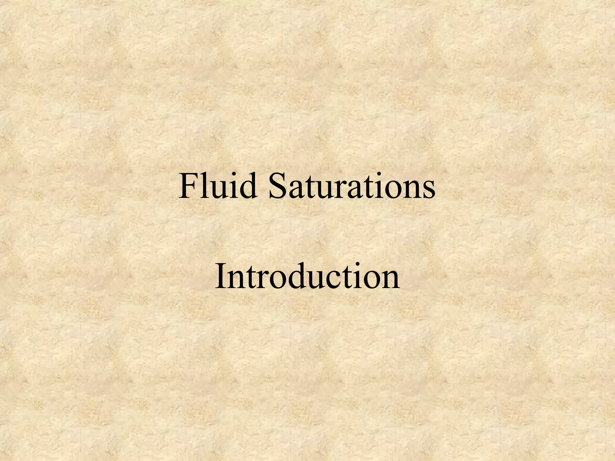 Fluid Saturation | PPT