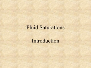 Fluid Saturation | PPT