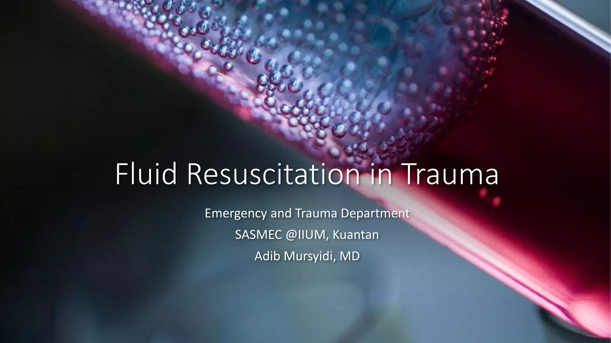 Fluids Resuscitation in Trauma | PPTX