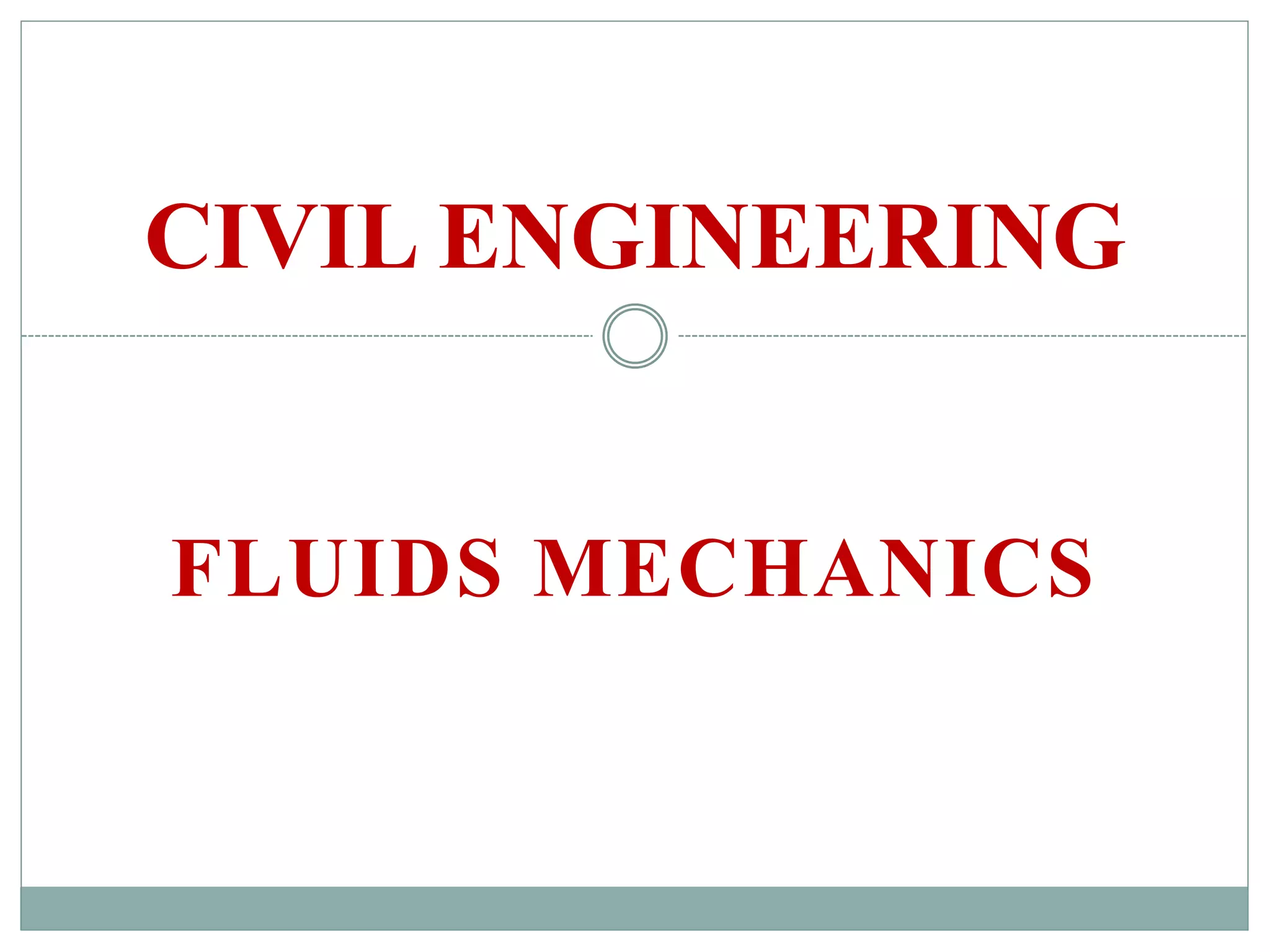 Fluids mechanics class 1 -Module 1 | PPTX
