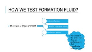 Fluid testing and pressure logs | PPTX