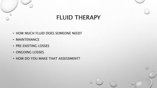 Fluid therapy | PPTX | First Aid | Injuries