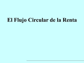Flujo circular de_la_renta | PPT