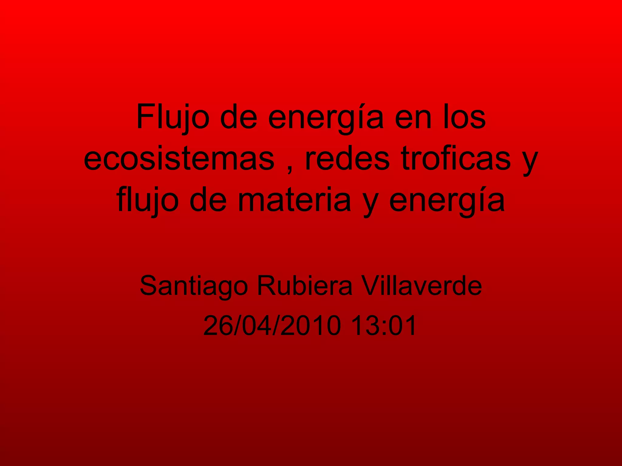 Flujo de energía en los ecosistemas , redes | PPT