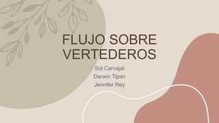 FLUJO EN VERTEDEROS ..pptx
