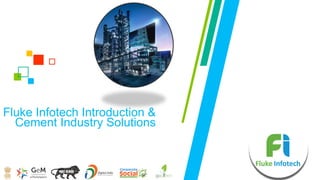 Fluke Infotech - Cement Industries Solutions.pptx