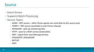 Feb 2013 HUG: Large Scale Data Ingest Using Apache Flume | PPT