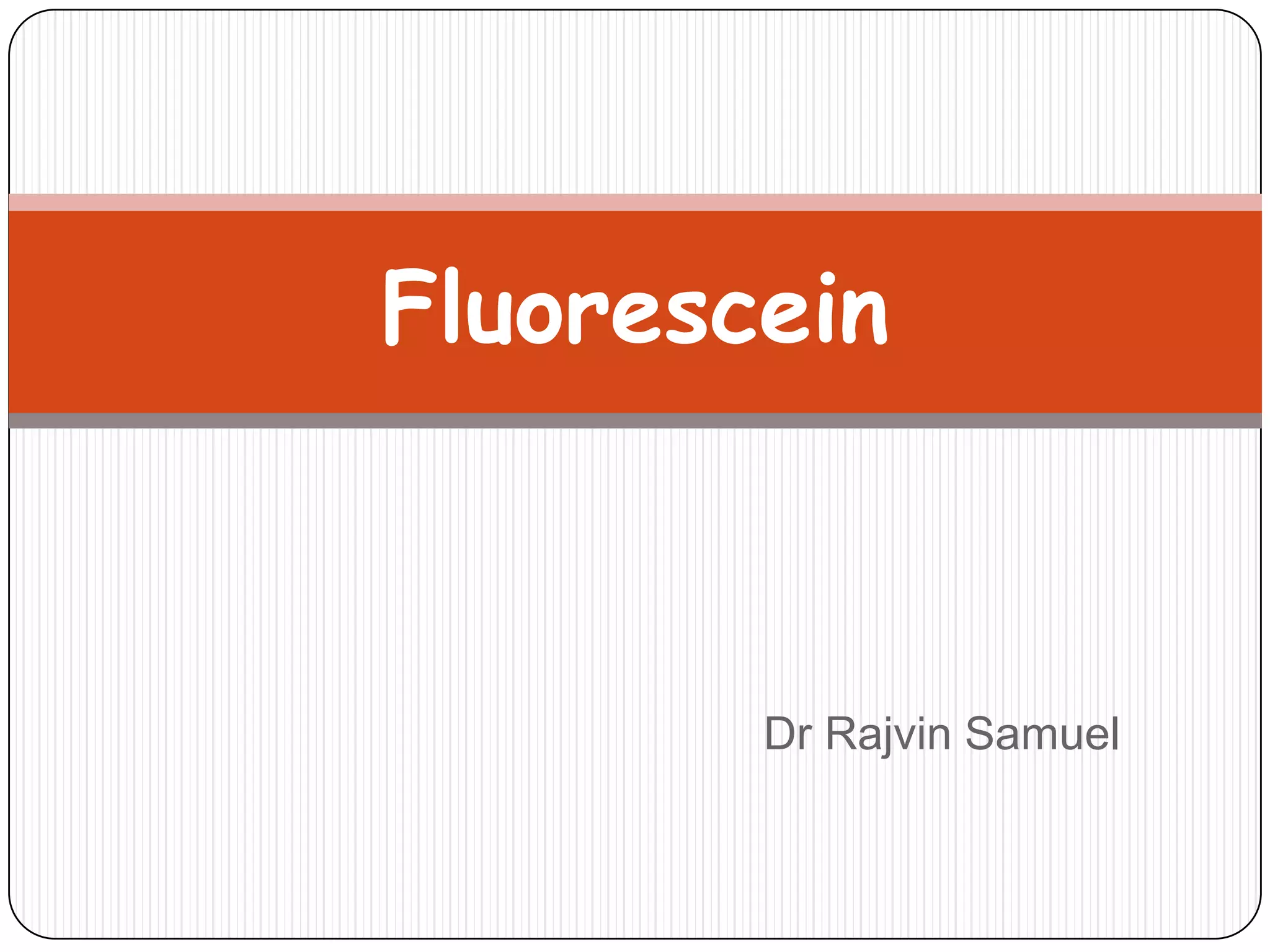 Fluorescein in Ophthalmology | PPTX