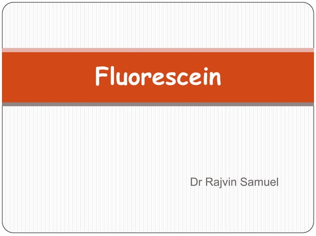 Fluorescein in Ophthalmology | PPTX
