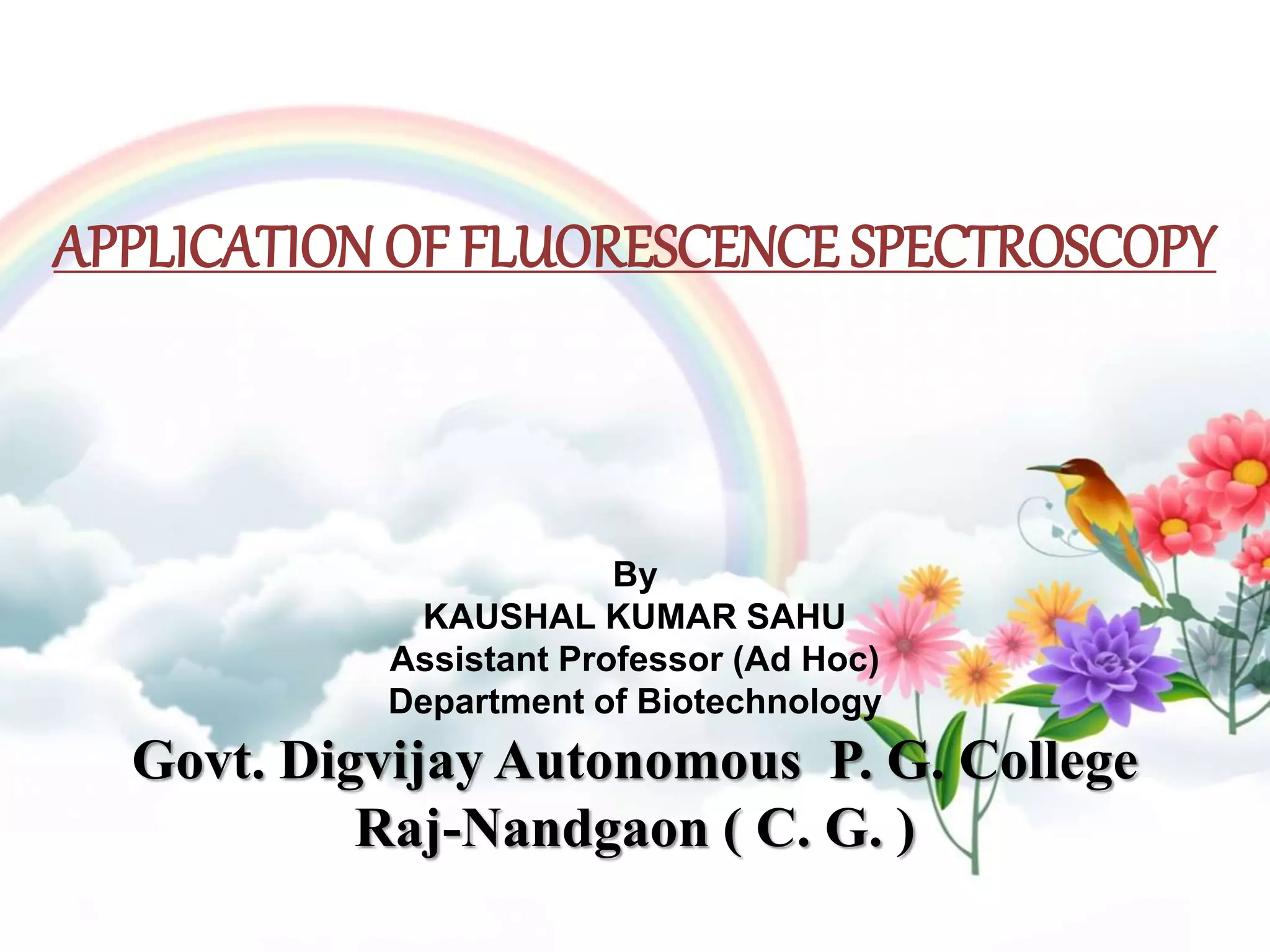 Fluorescence spectroscopy, by kk sahu | PPTX