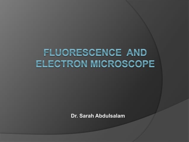 Fluorescence and electron Microscope.pptx