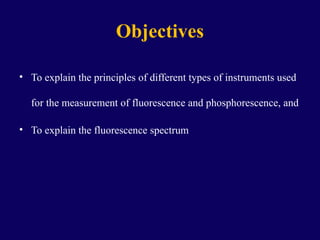 Fluorescence spectroscopy instrumentation and detail .pptx