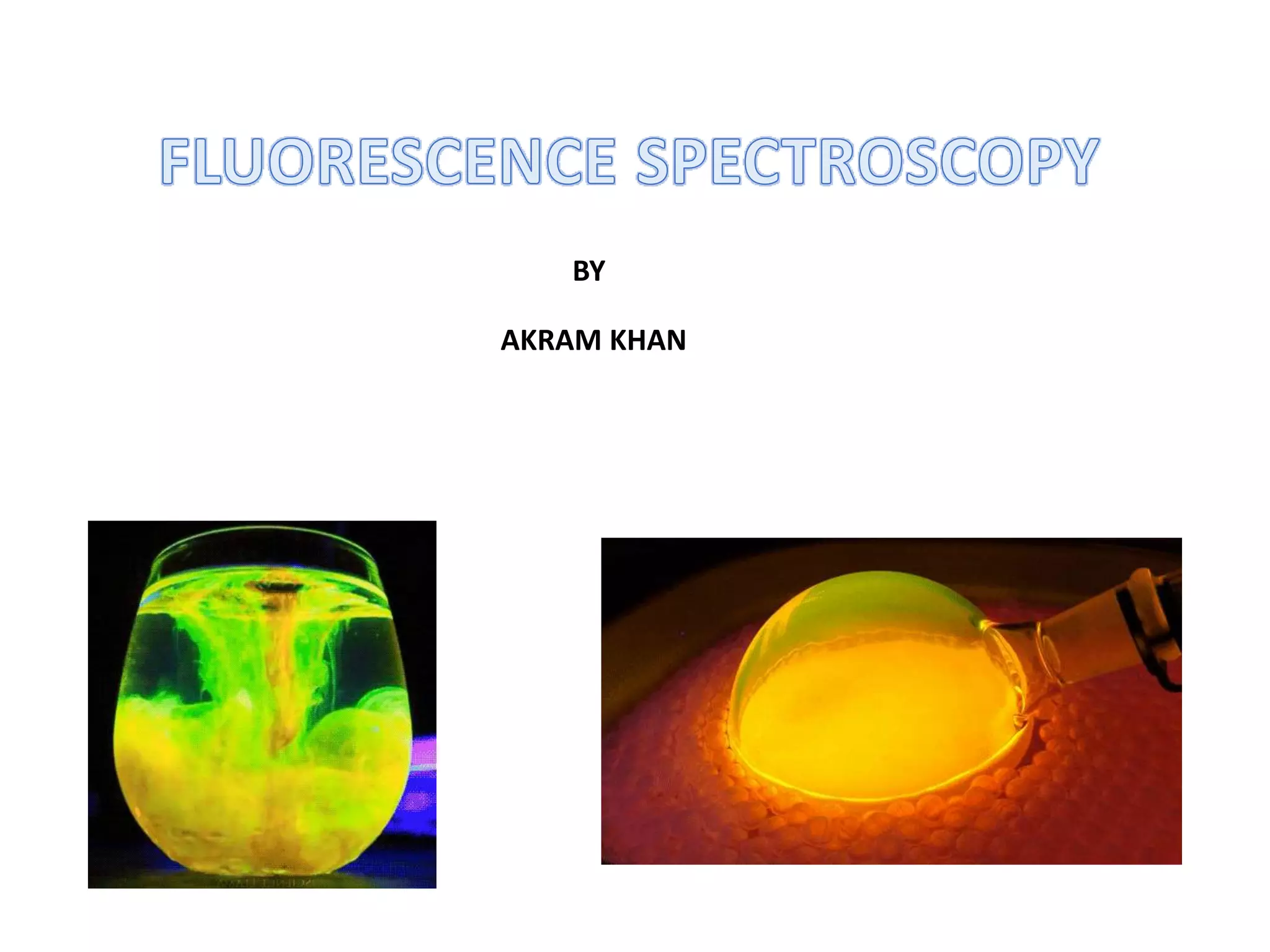 Fluorescence spectroscopy | PPTX