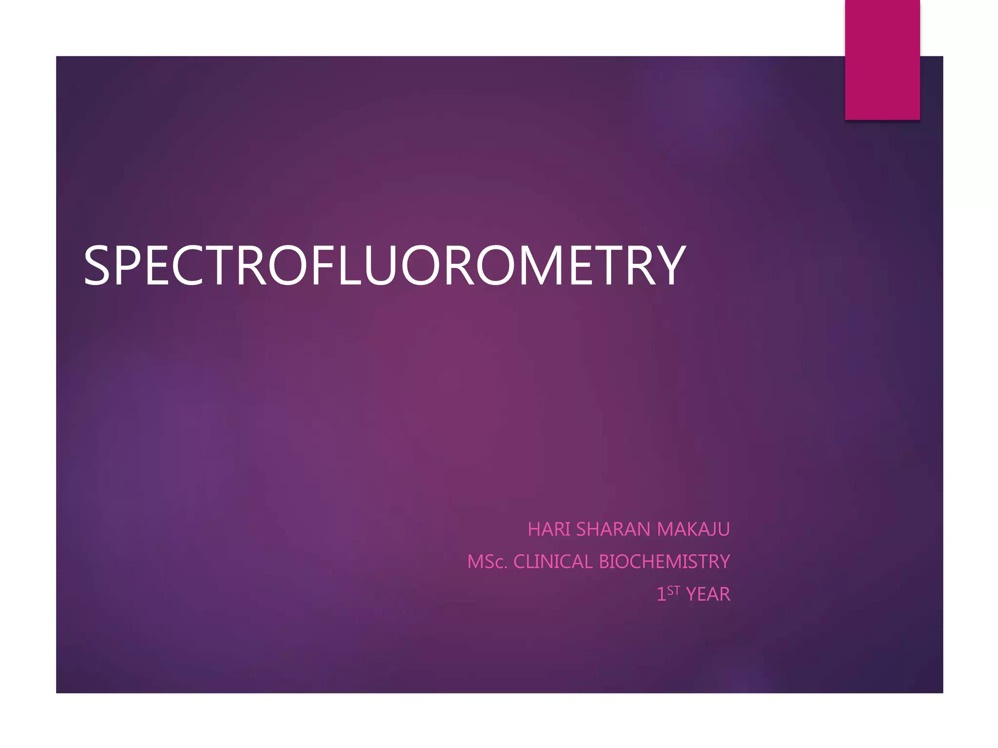 Fluorescence spectrometry | PPTX
