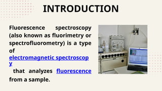 Fluorescence Spectroscopy: Principles, Techniques, and Applications | PPTX