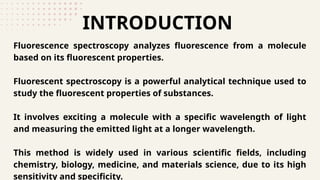 Fluorescence Spectroscopy: Principles, Techniques, and Applications | PPTX