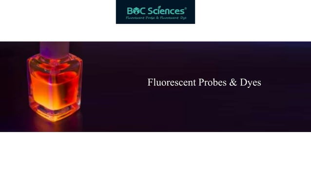 Introduction of Fluorescent Probes and Dyes | PPTX | Chemistry | Science