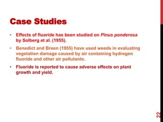 Fluoride as pollutant in air, water and its impacts on plants | PPTX