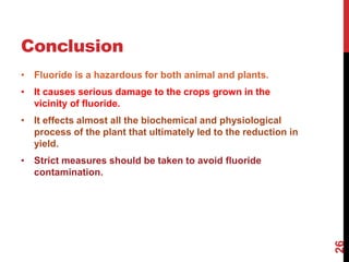 Fluoride as pollutant in air, water and its impacts on plants | PPTX
