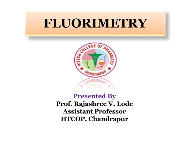 Fluorimetry.pptx by Saloni Kadam Nanded taluka | PPT