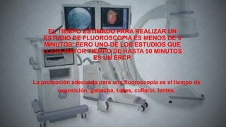 FLUOROSCOPIA PRESENTACION GRUPO 4.pptx