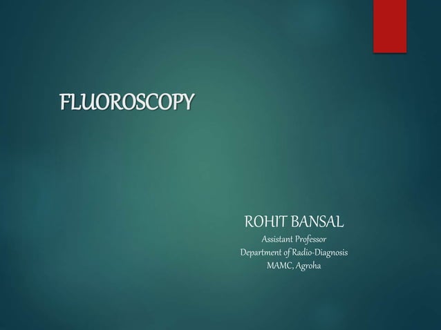 Fluoroscopy-Rohit.pptx
