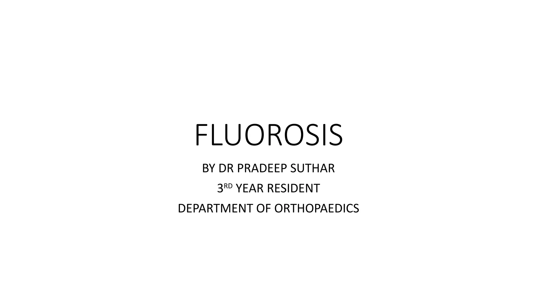 FLUOROSIS and its etiology and management | PPTX