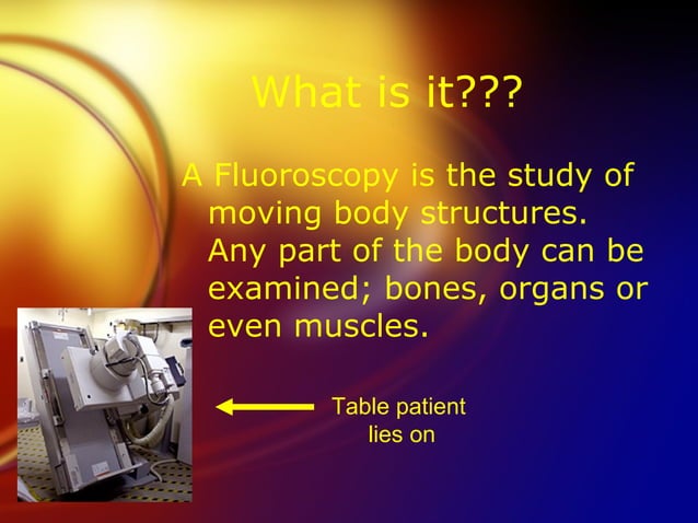 Fluorscopy | PPT | Medical Tests | Medical Health