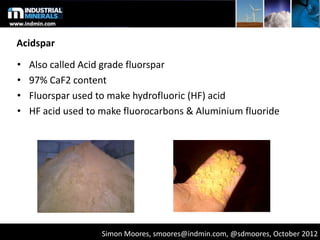 Fluorspar 101, September 2012, Simon Moores, Industrial Minerals Data ...
