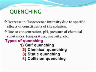 Flurimetry type of flurescence & quenching | PPT