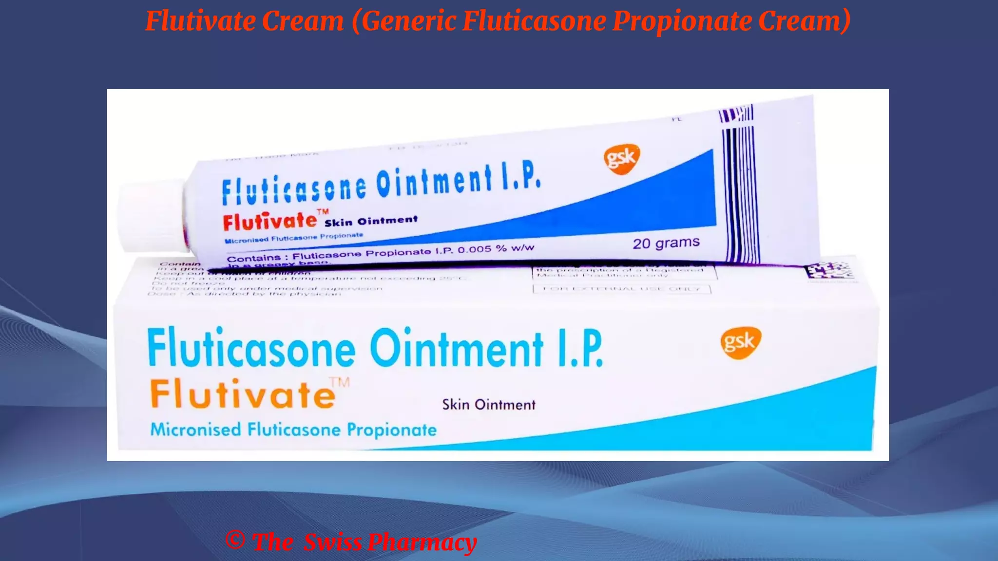 Flutivate Cream (Generic Fluticasone Propionate Cream) | PPT