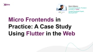 Micro Frontends in Practice: A Case Study Using Flutter in the Web | PPT