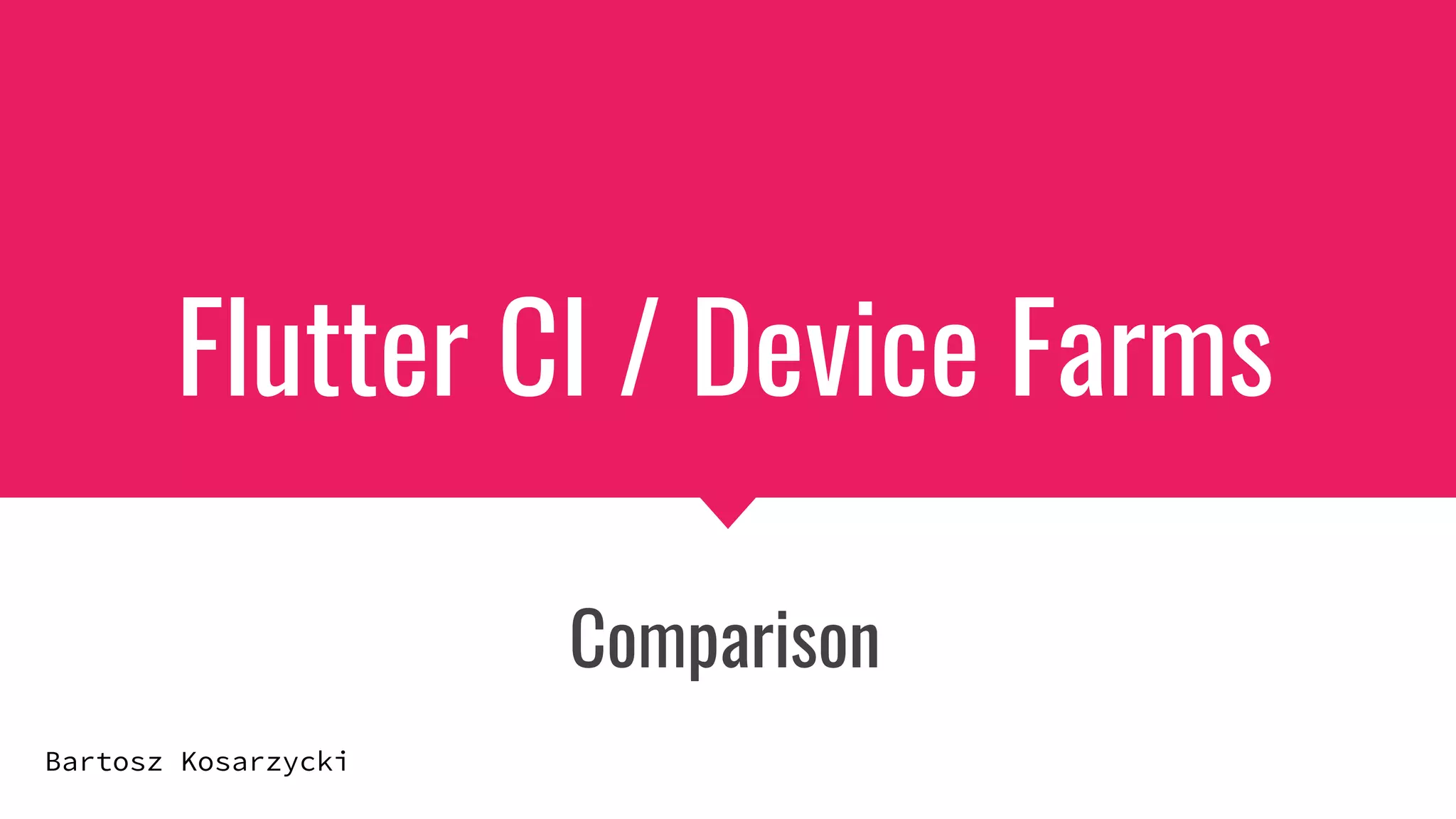 Flutter CI & Device Farms for Flutter | PPT