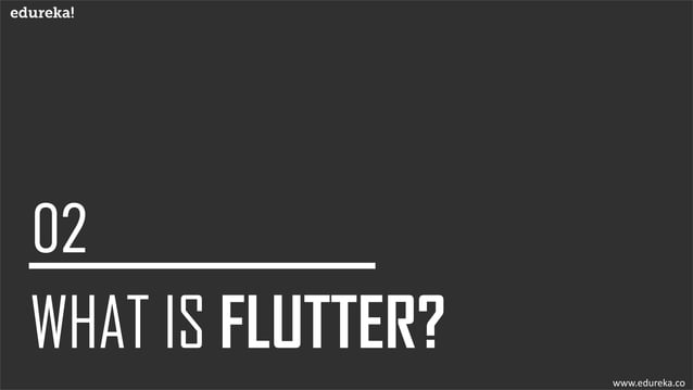 Flutter Tutorial For Beginners | Edureka | PPT