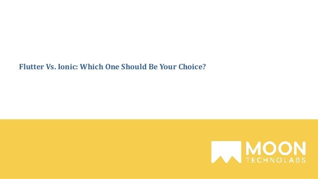 Flutter vs. ionic which one should be your choice | PDF