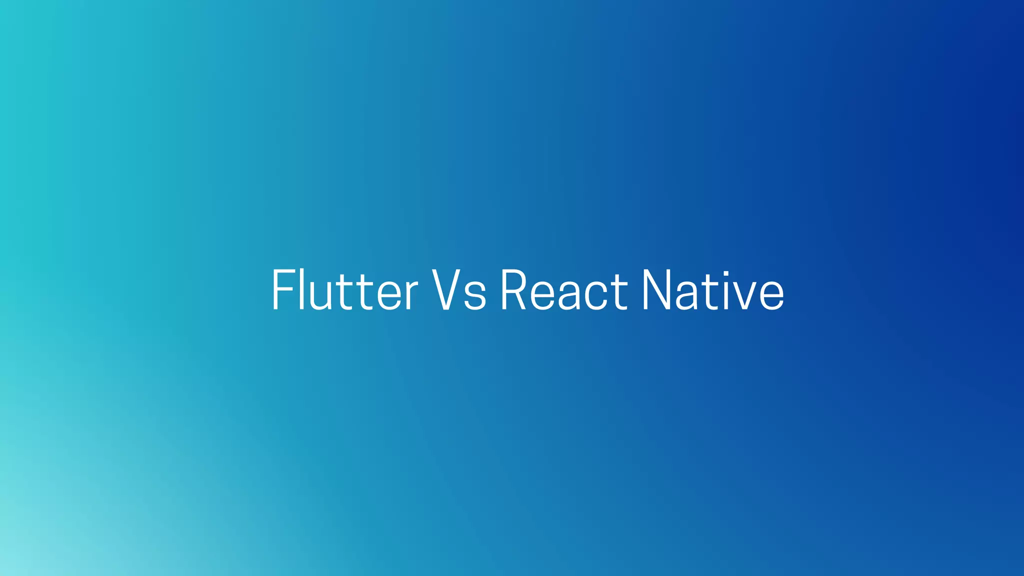 Flutter vs React Native | PPT