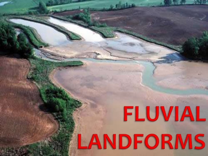 Fluvial landforms