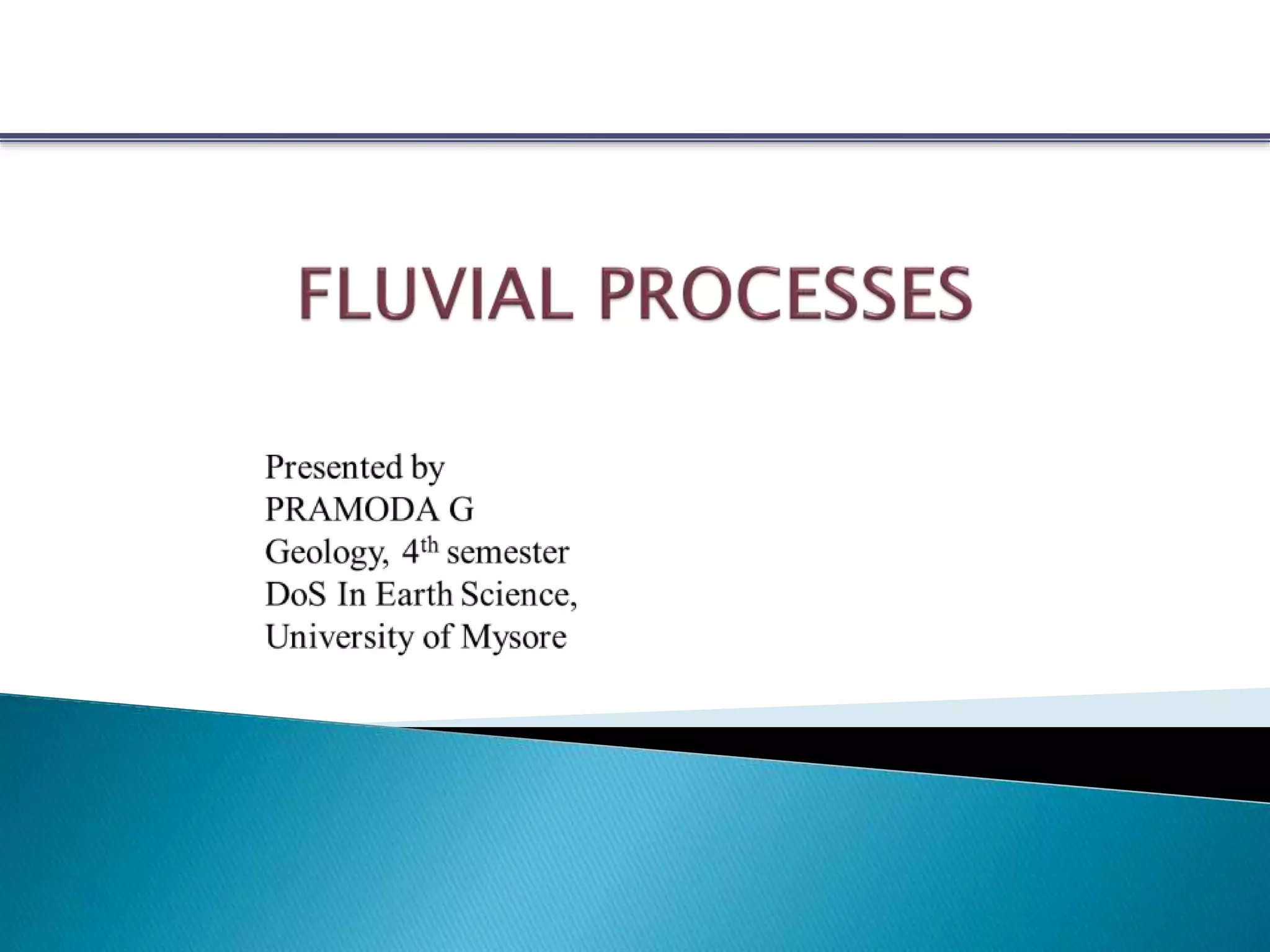 Fluvial process | PPTX