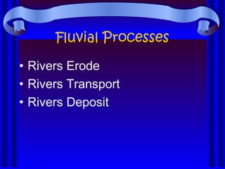 Fluvial processes part two | PPT