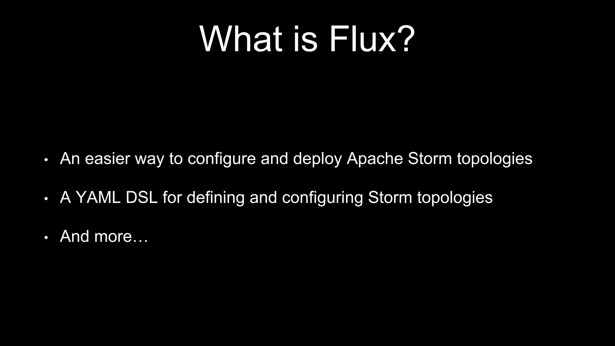 Flux: Apache Storm Frictionless Topology Configuration & Deployment | PPT