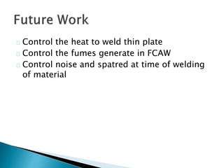 Flux cored arc welding ppt | PPTX