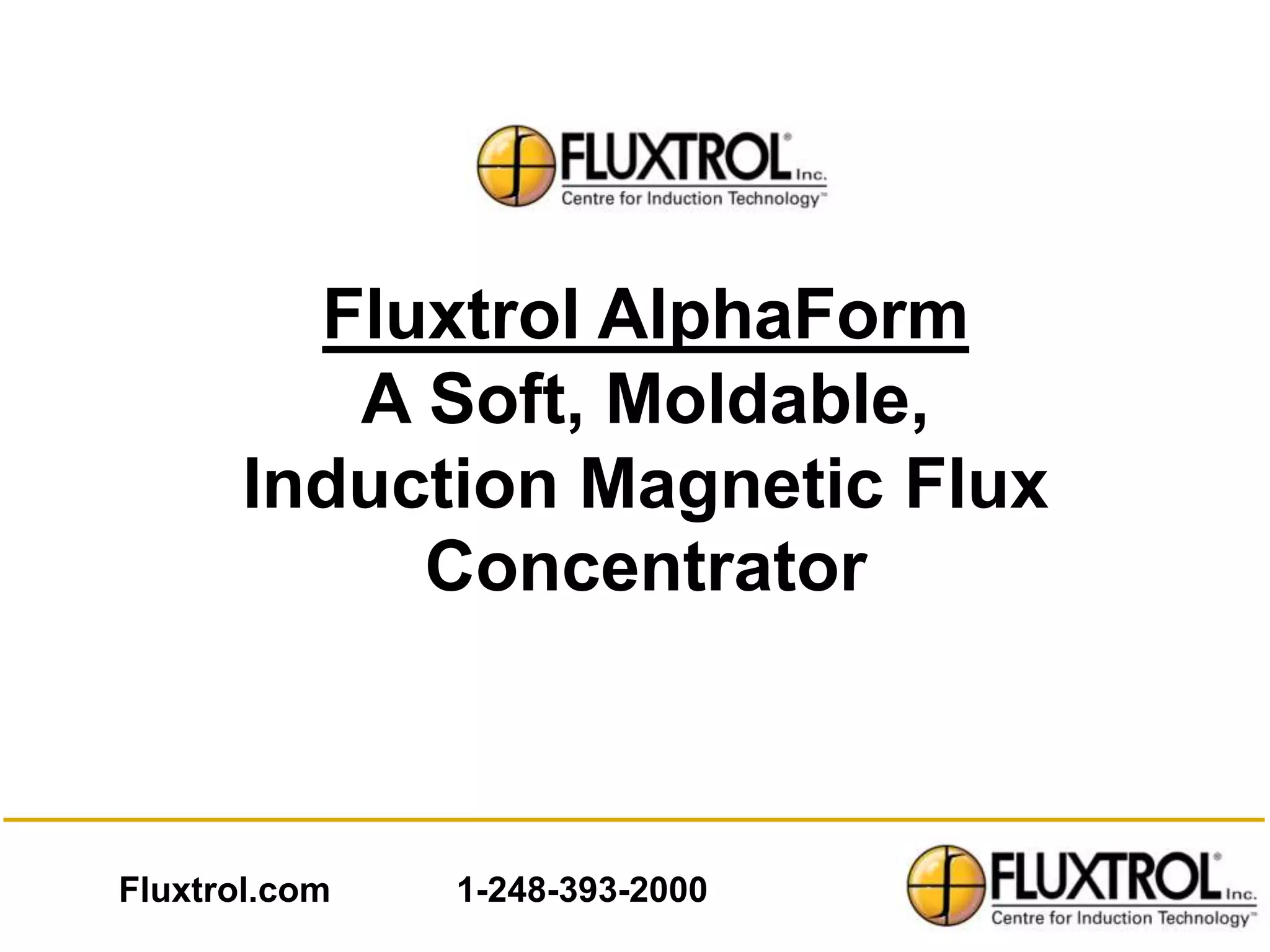 Fluxtrol AlphaForm Moldable Magnetic Flux Concentrators | PPTX