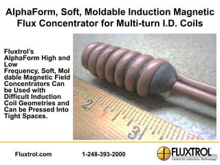 Fluxtrol AlphaForm Moldable Magnetic Flux Concentrators | PPTX