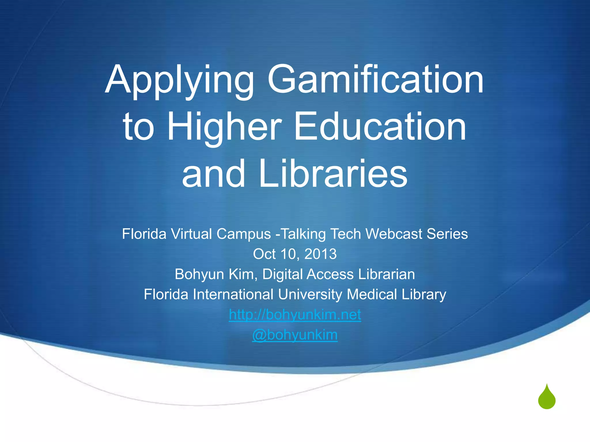 Applying Gamification to Higher Education and Libraries | PPTX