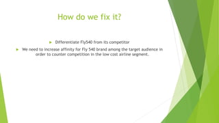 Fly 540 communication strategy | PPT
